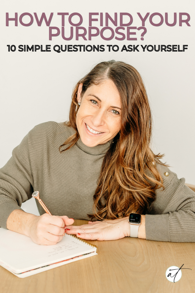 How To Find Your Purpose? 10 Simple Questions To Ask Yourself. - Andie ...